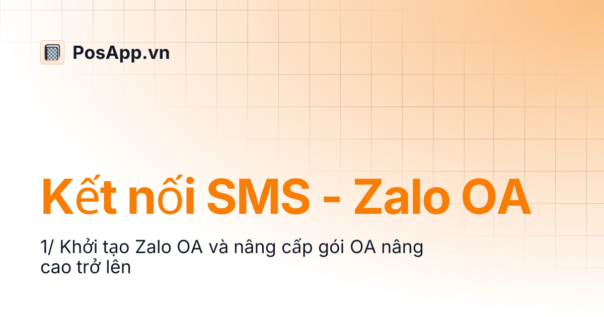 Kết nối SMS - Zalo OA | PosApp.vn